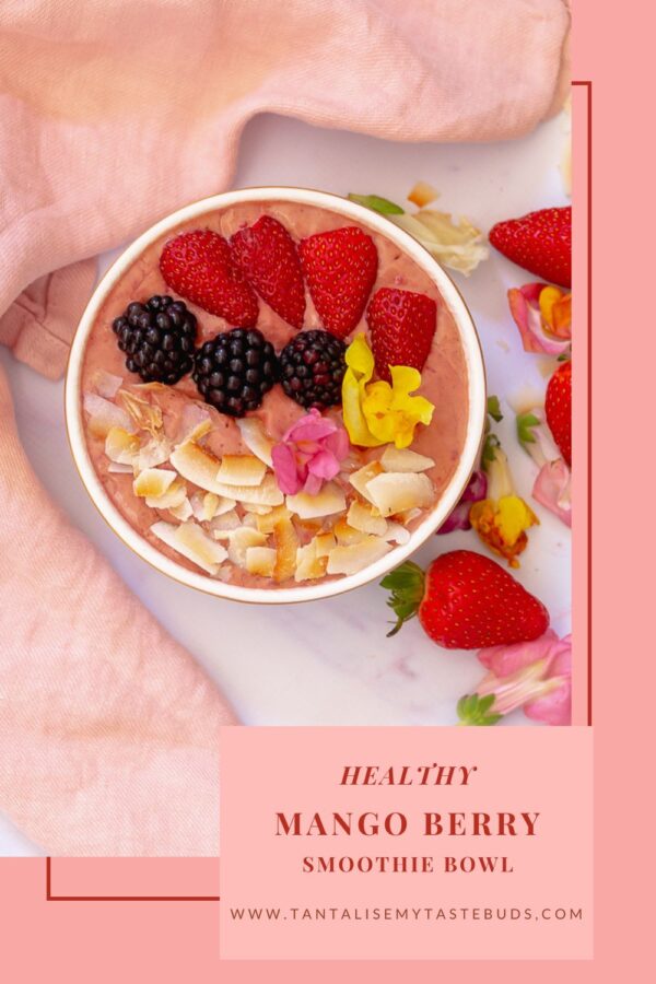 Healthy Mango Berry Smoothie Bowl Recipe - Tantalise My Taste Buds